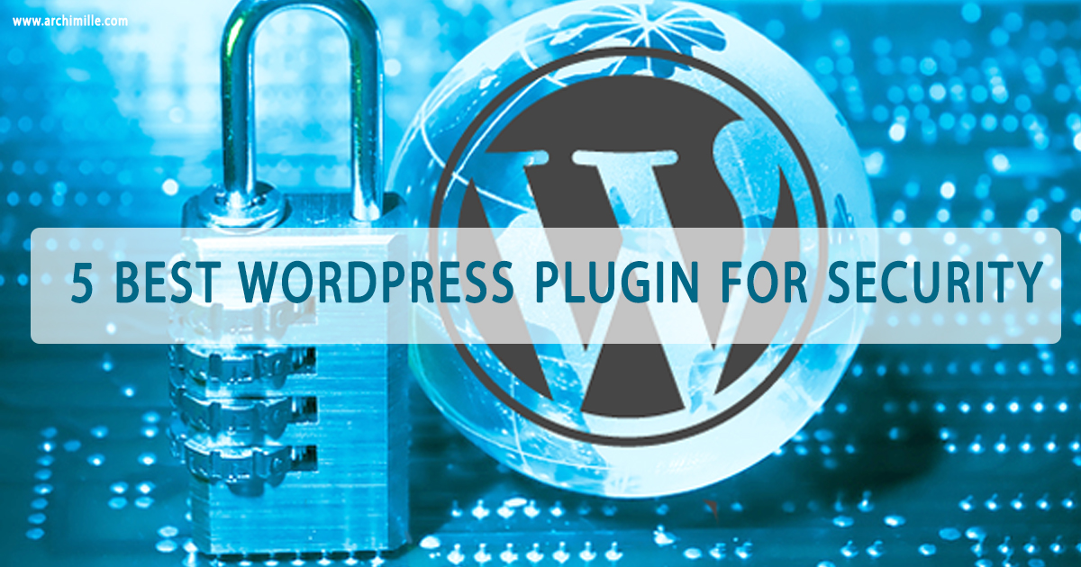 5 best wordpress plugin for security - ARCHIMILLE
